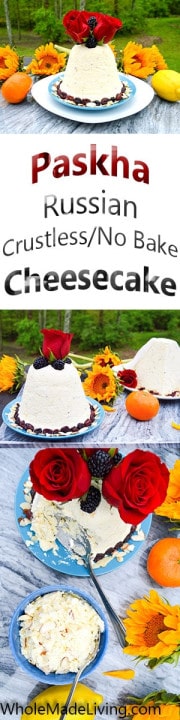 Russian Easter Paskha- No Bake Cheesecake (Пасха) - Whole Made Living